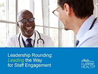 Leadership Rounding - Leading the Way for Staff Engagement